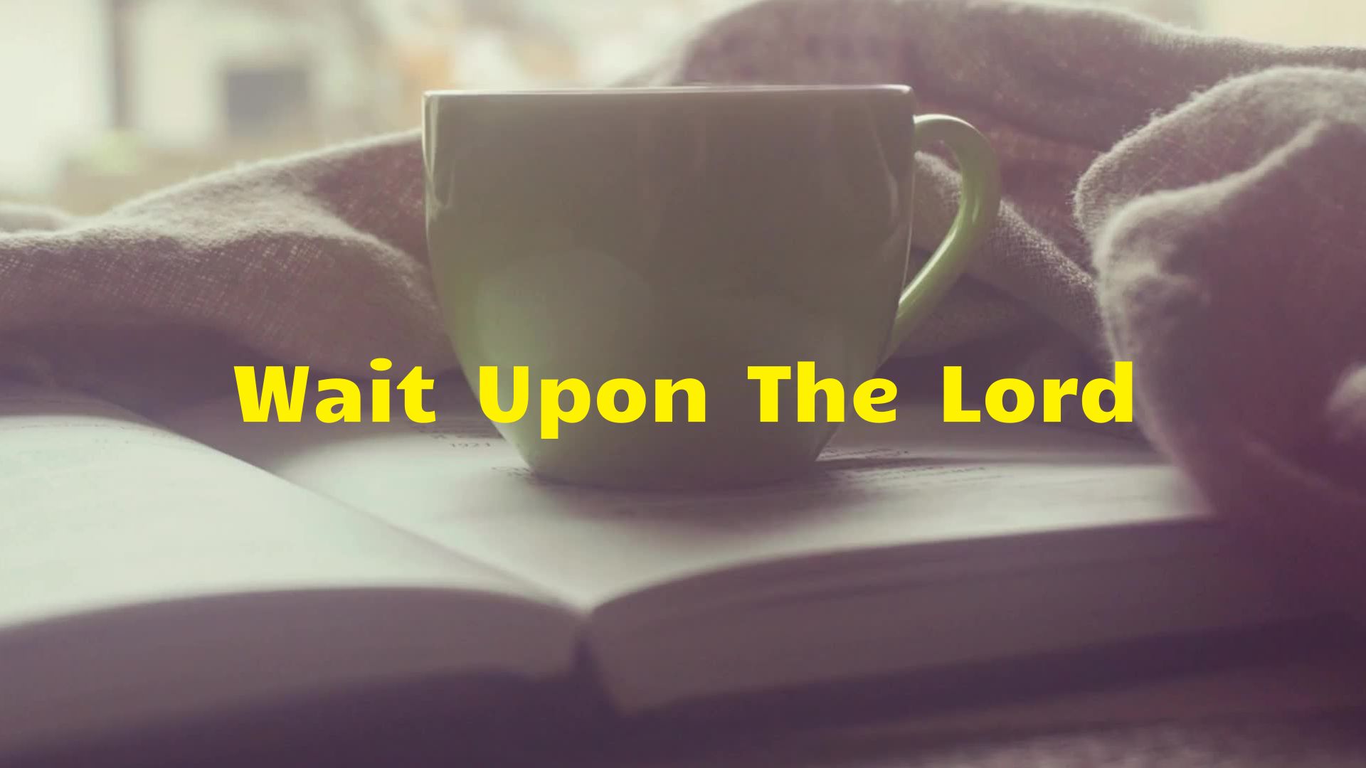 15 Benefits of Constantly Waiting Upon The Lord And Seeking His Face ...